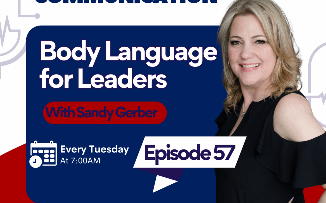 Episode #57: Body Language for Leaders: Fix What Your Face Is Saying ...